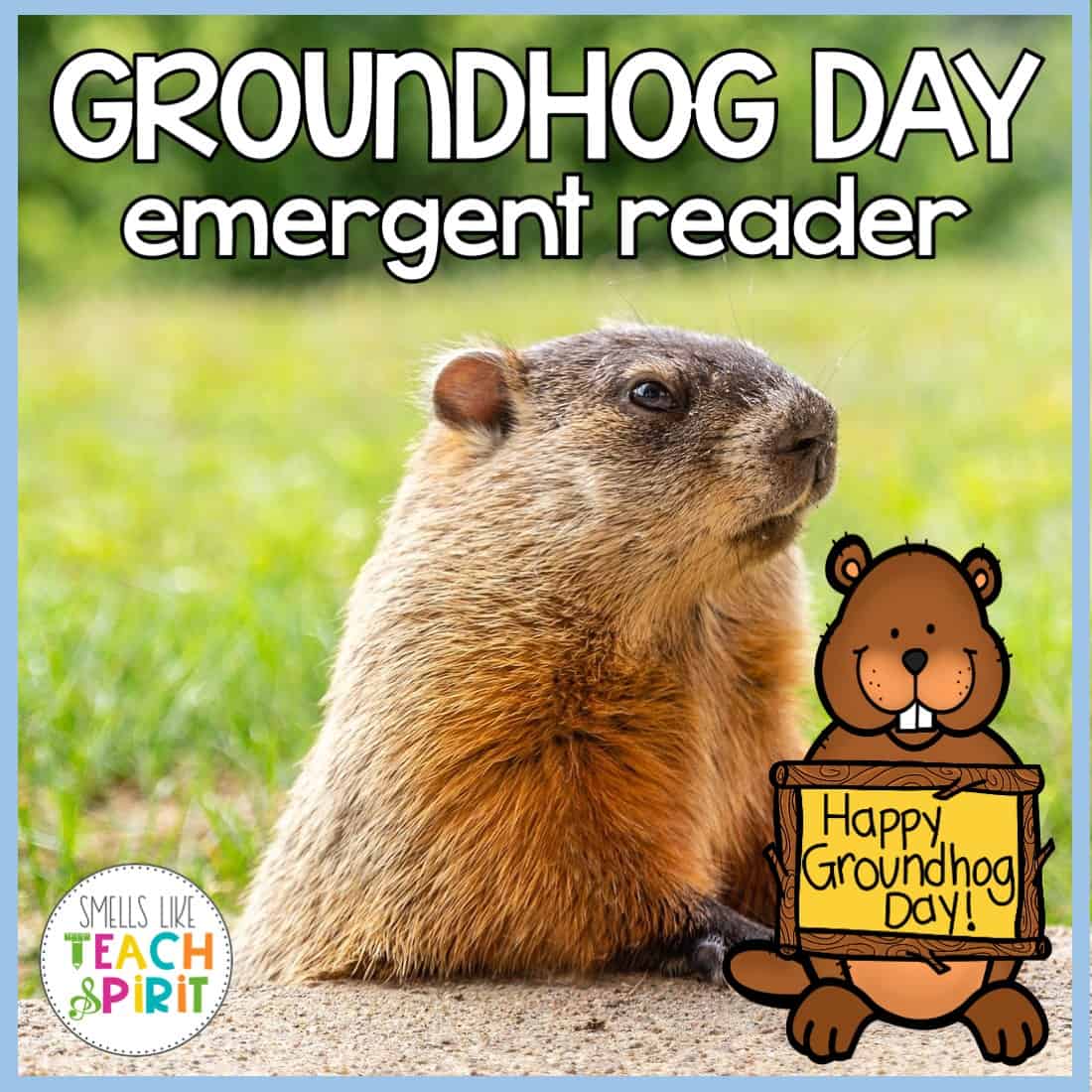 Groundhog Day Non-Fiction Emergent Reader - Smells Like Teach Spirit